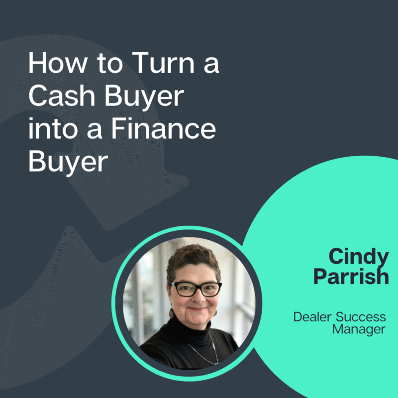 How to Turn a Cash Buyer into a Finance Buyer | OttoMoto®